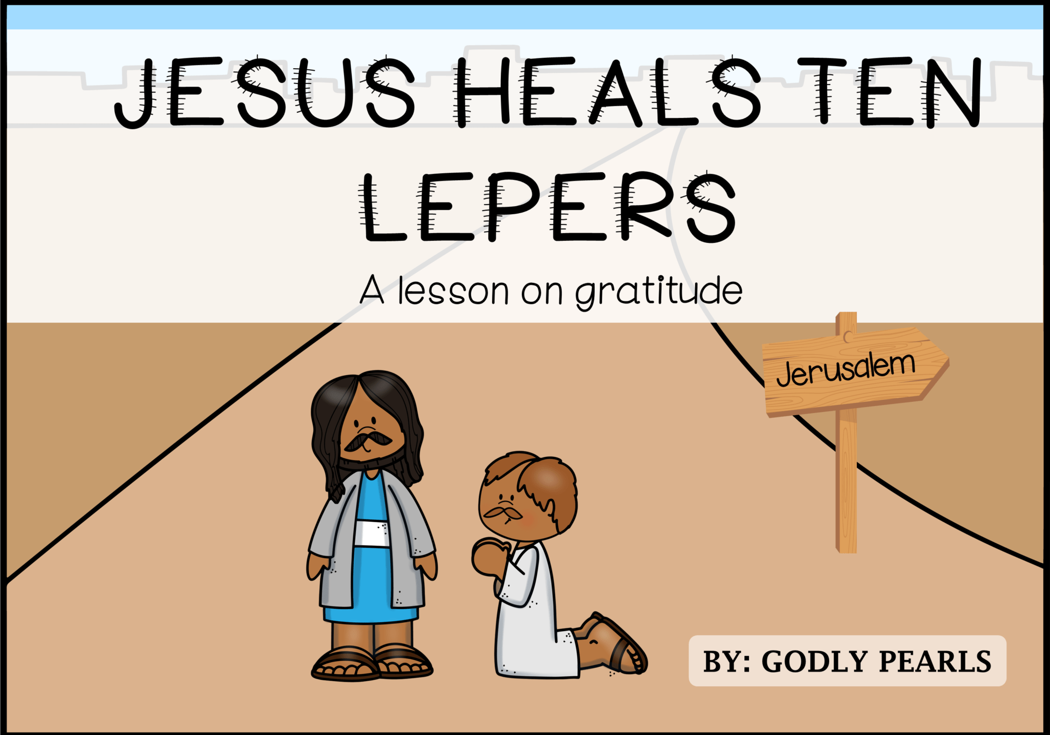 Jesus heals ten lepers - Godly Pearls